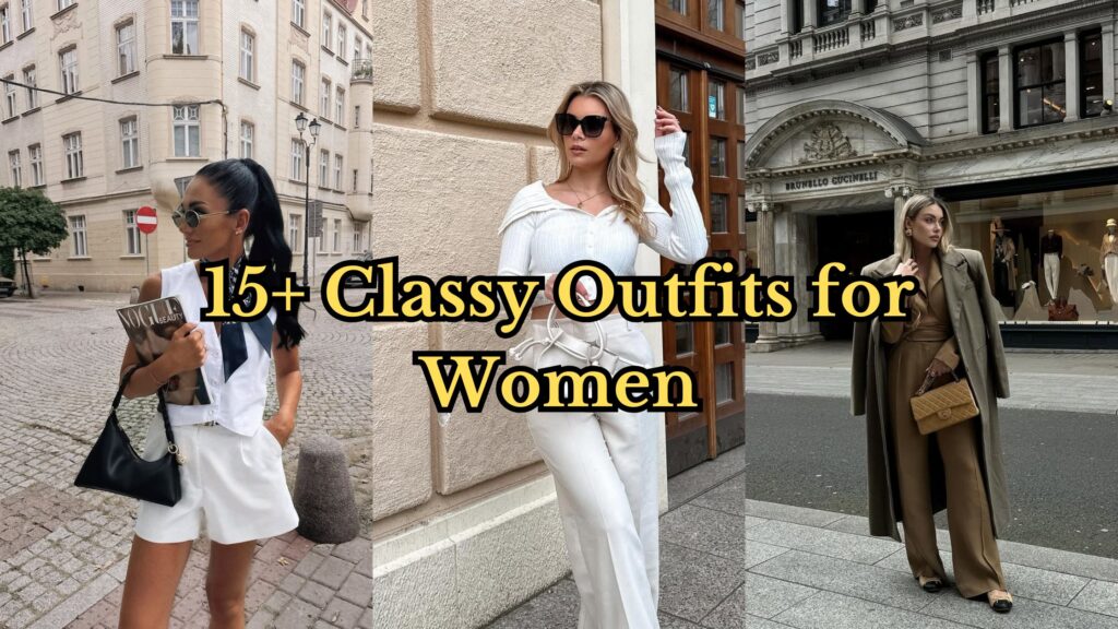 15 Classy Outfits for Women Without Looking Boring - Outfit for Women