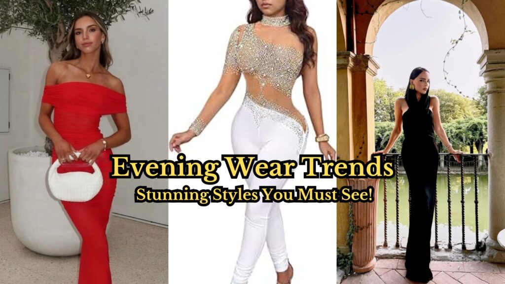 Evening Wear Trends 2025: Stunning Styles You Must See! - Outfit for Women
