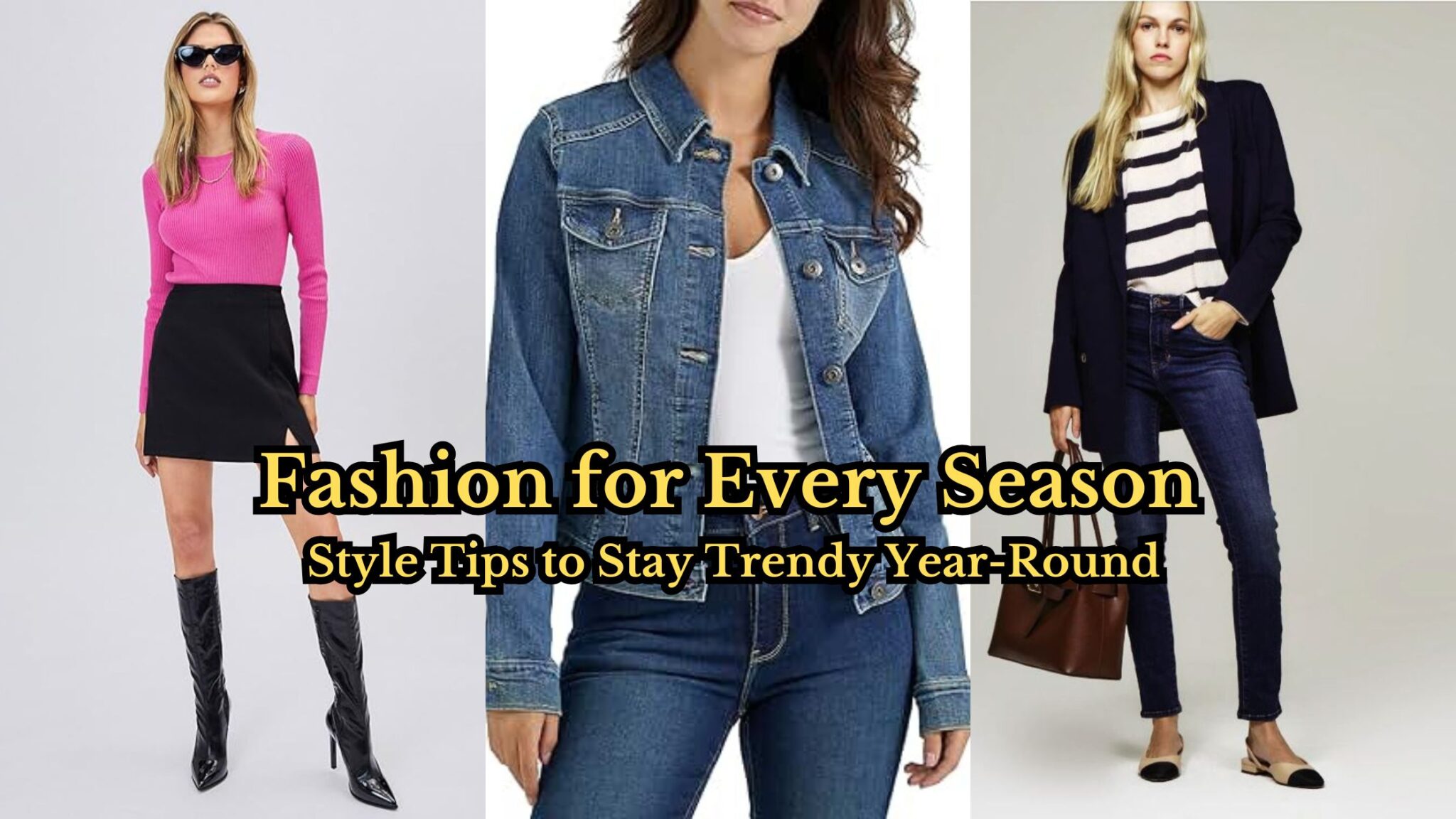 Fashion for Every Season: Style Tips to Stay Trendy Year-Round - Outfit ...