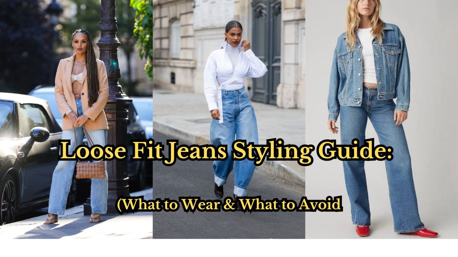 Loose Fit Jeans Styling Guide: What to Wear & What to Avoid - Outfit ...